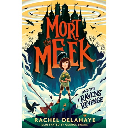 Mort The Meek And The Ravens' Revenge - Rachel Delahaye - eMAG.ro
