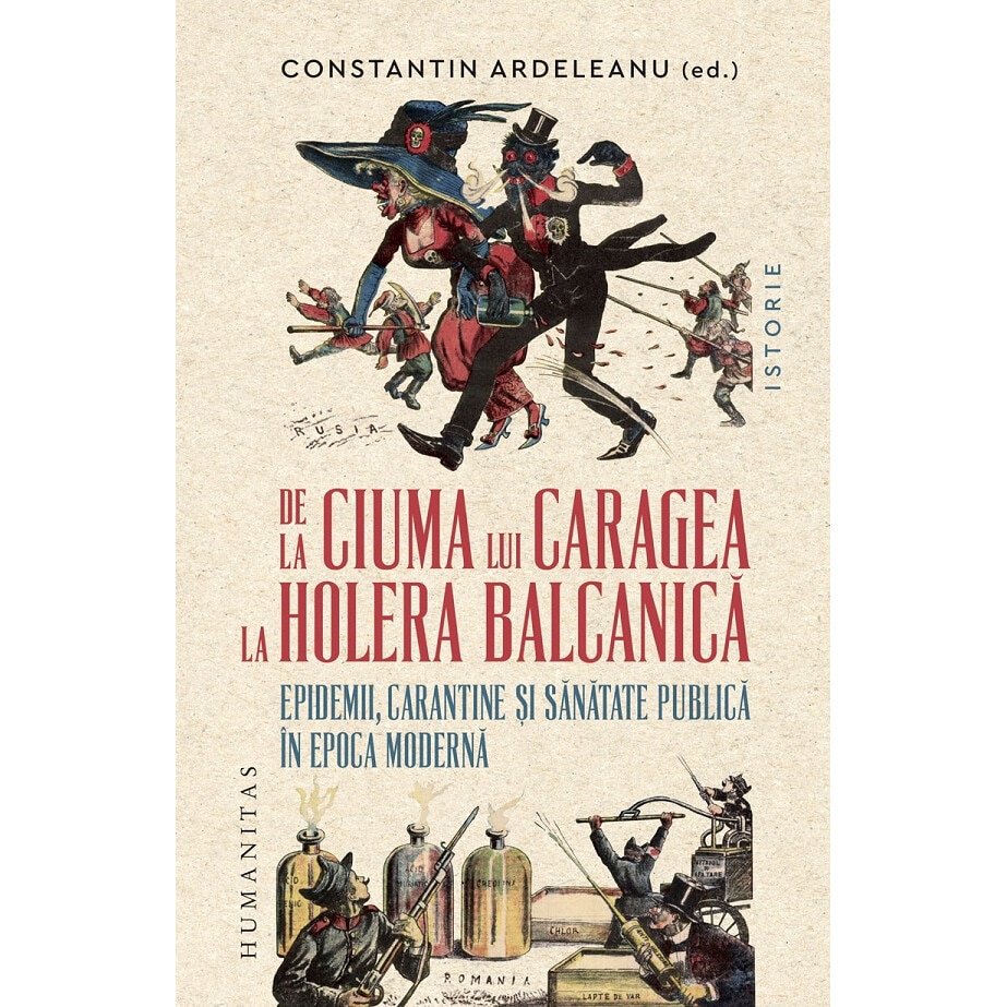 De La Ciuma Lui Caragea La Holera Balcanica - Constantin Ardeleanu ...