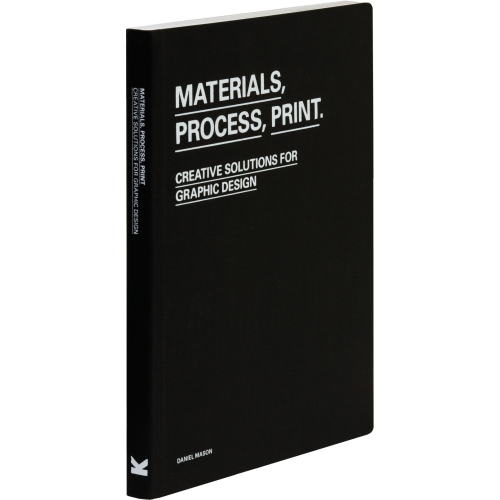 Materials Process Print Creative Ideas for Graphic Design, Daniel Mason - eMAG.bg