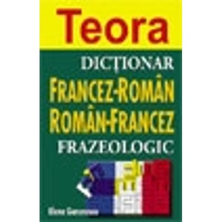 Dictionar francez-roman roman-francez frazeologic - Elena Gorunescu ...
