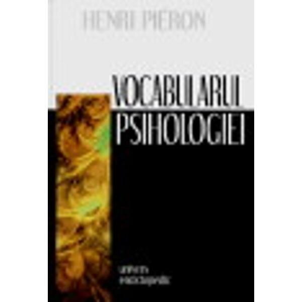 Vocabularul psihologiei - Henri Pieron - eMAG.ro