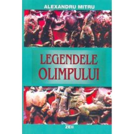 Legendele Olimpului - Alexandru Mitru - eMAG.ro
