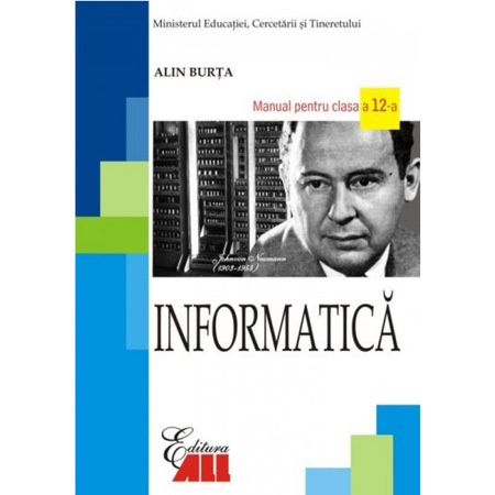 Informatica. Manual clasa a XII-a - Alin Burta - eMAG.ro