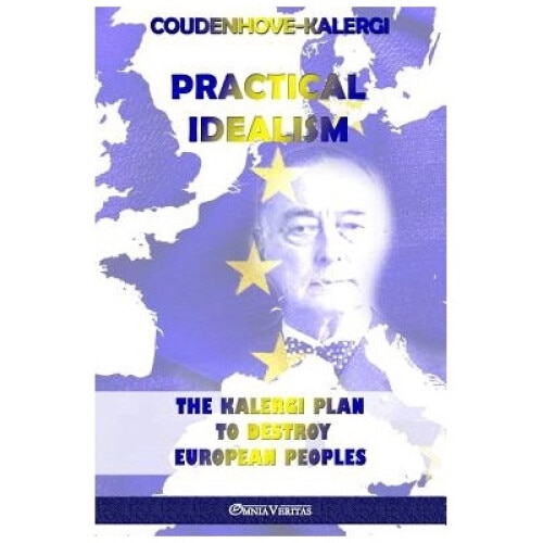 Practical Idealism: The Kalergi Plan To Destroy European Peoples ...