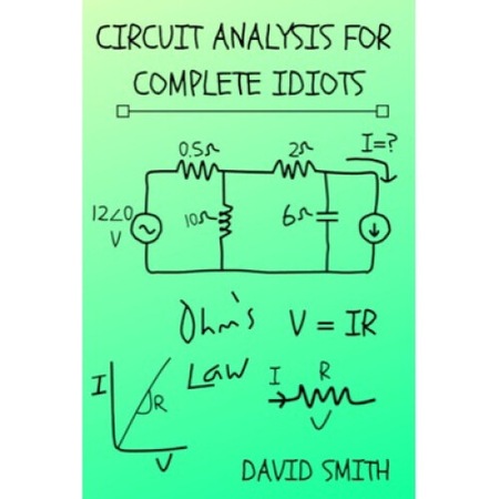 Circuit Analysis For Complete Idiots - David Smith - eMAG.ro
