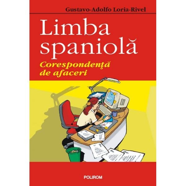 Limba spaniola corespondenta de afaceri - Gustavo-Adolfo Loria-Rivel ...