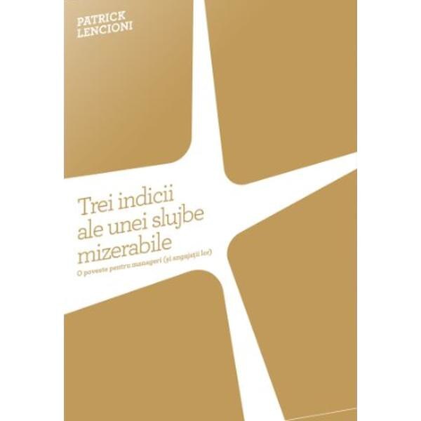 Trei indicii ale unei slujbe mizerabile - Patrick Lencioni - eMAG.ro