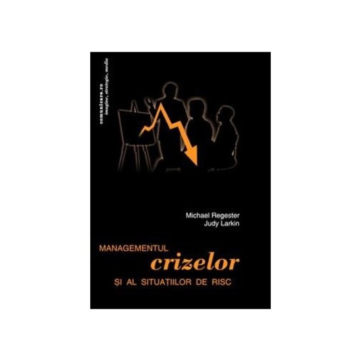 Managementul crizelor si al situatiilor de risc - Judy Larkin, Michael ...