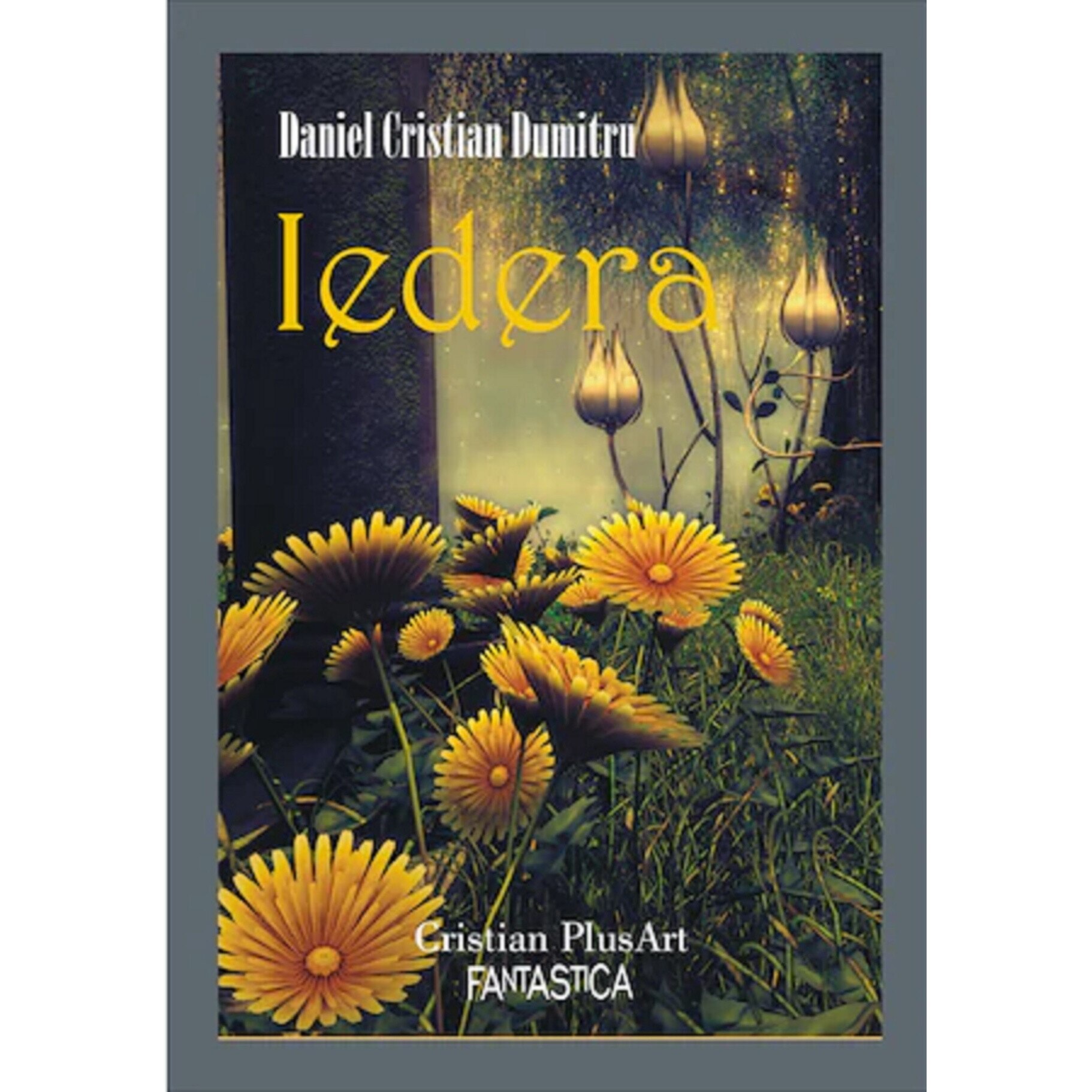 Iedera - Daniel Cristian Dumitru, editia 2022 - eMAG.ro