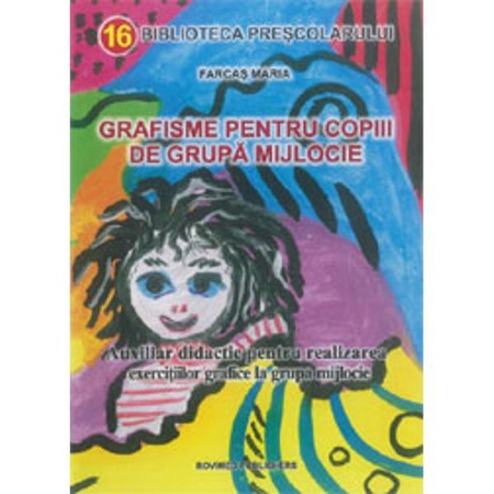 Grafisme pentru copiii de grupa mijlocie - Farcas Maria - eMAG.ro