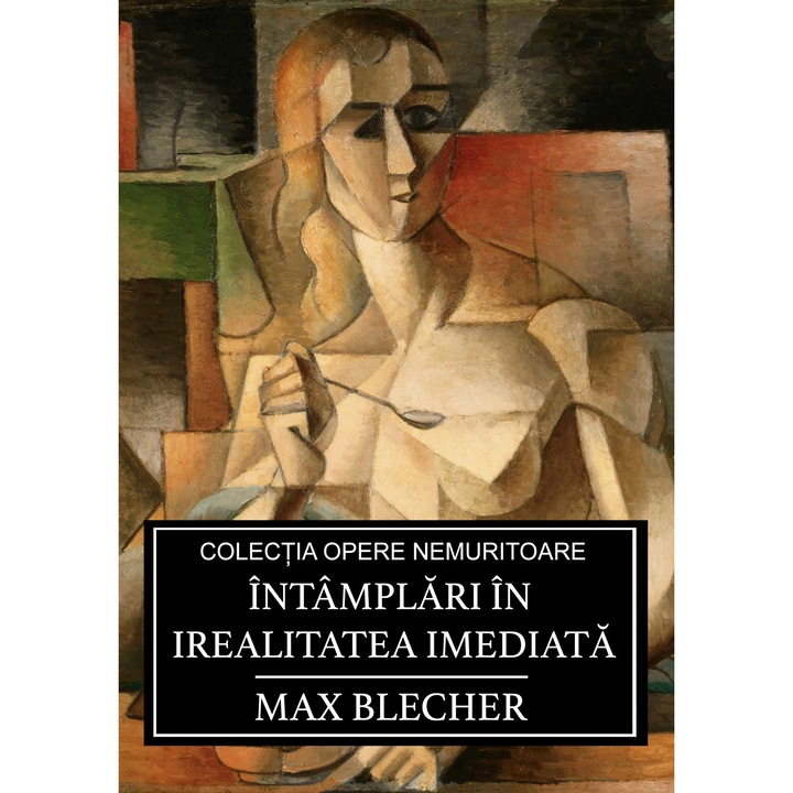 Intamplari in irealitatea imediata - Max Blecher - eMAG.ro