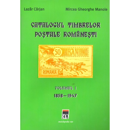Catalogul timbrelor postale romanesti - Lazar Carjan,Mircea Gheorghe ...