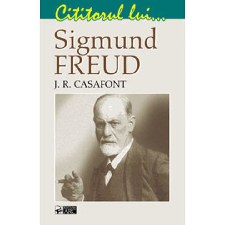 Cititorul lui... Sigmund Freud - J.R. Casafont - eMAG.ro