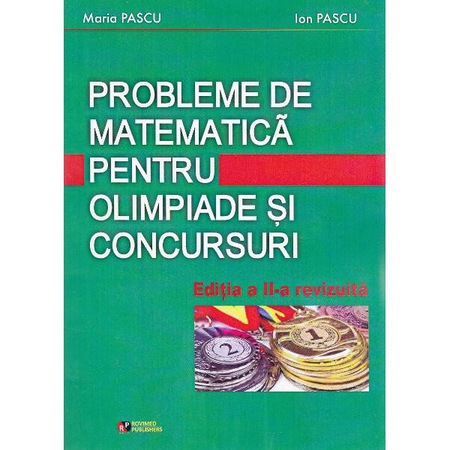 Probleme de matematica pentru olimpiade si concursuri - Maria Pascu ...