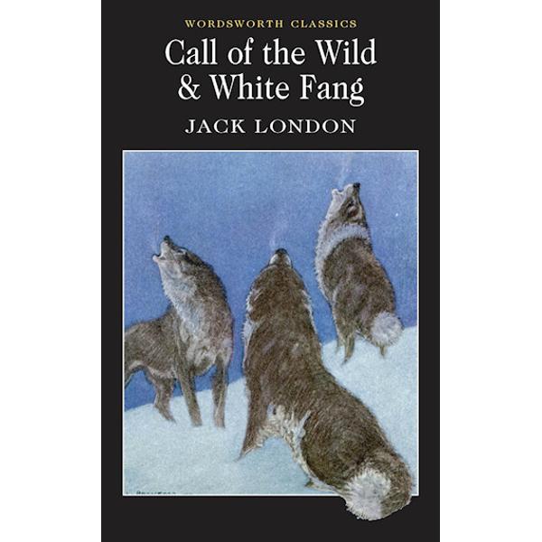 Call of the wild & white fang - Jack London - eMAG.ro