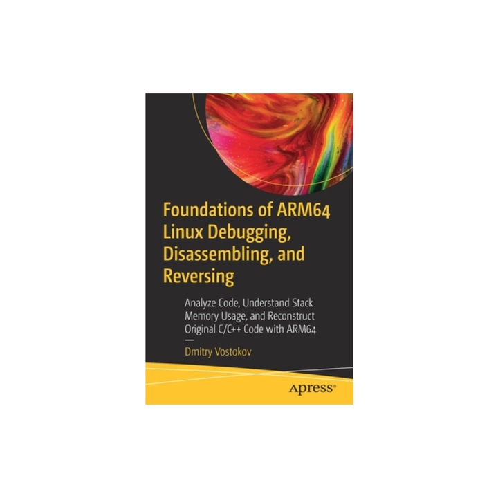 Foundations of Arm64 Linux Debugging, Disassembling, and Reversing ...