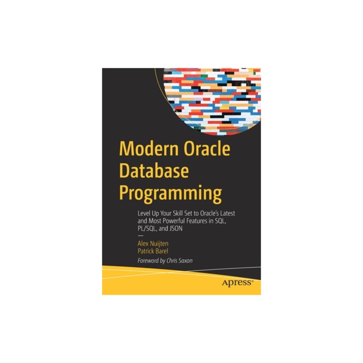 Modern Oracle Database Programming Level Up Your Skill Set to Oracle's ...