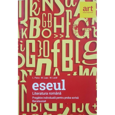 Eseul - Literatura Romana pregatire individuala pentru proba scrisa ...