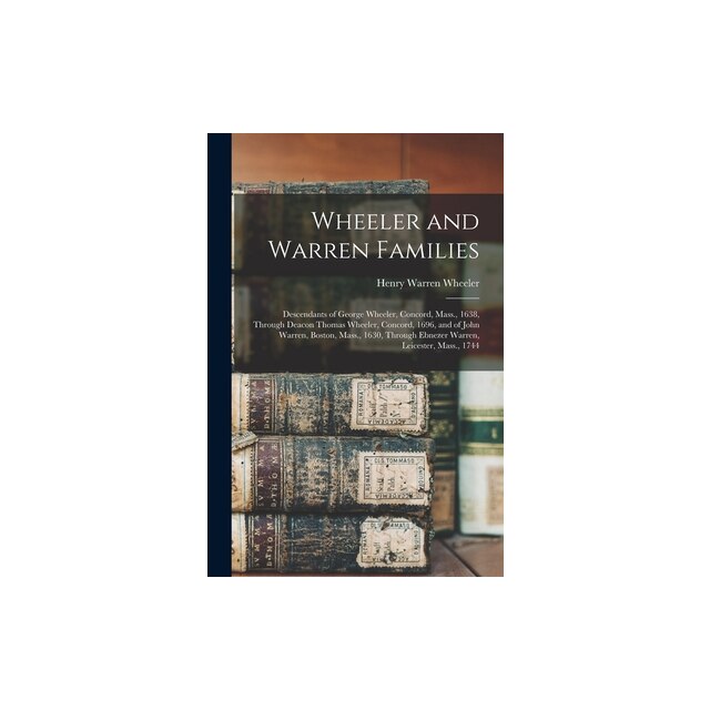Wheeler and Warren Families Descendants of George Wheeler, Concord ...
