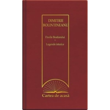 Cartea de acasa 46: Florile Bosforului. Legende istorice - Dimitrie ...