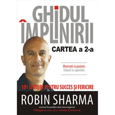 Ghidul implinirii 2 - Robin Sharma - eMAG.ro