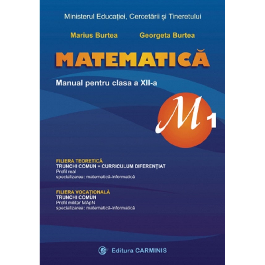Matematica - Clasa 12 M1 - Manual - Marius Burtea, Georgeta Burtea - eMAG.ro