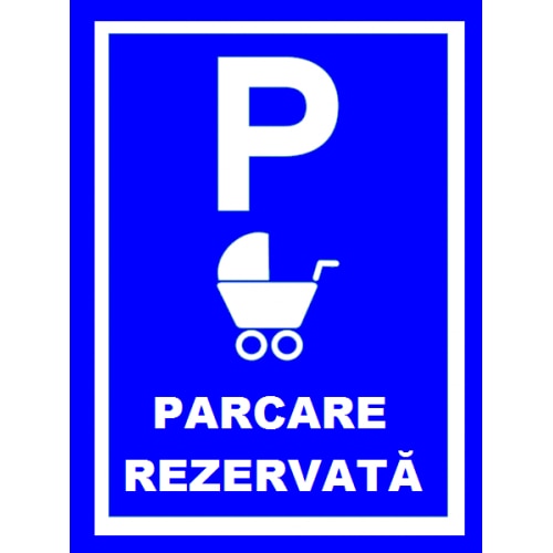 Indicator Pentru parcare rezervata parintilor cu caruturi cu copii ...