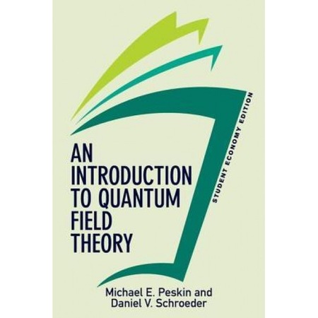 An Introduction to Quantum Field Theory, Student Economy Edition ...