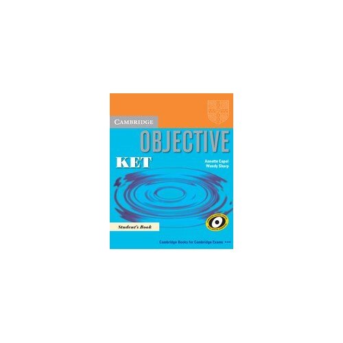 Objective KET First edition Student's Book - eMAG.bg