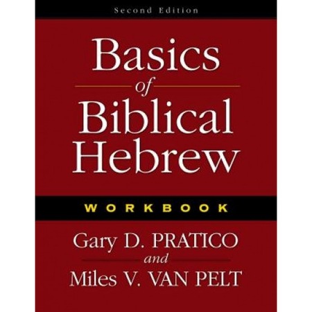 Basics of Biblical Hebrew Workbook, Miles V. Van Pelt, Gary D. Pratico ...