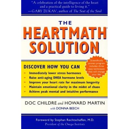 The Heartmath Solution: The Institute of Heartmath's Revolutionary ...