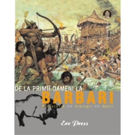 De la primii oameni la barbari - eMAG.ro