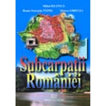 Subcarpatii Romaniei - Mihai Ielenicz, Mioara Clius - eMAG.ro